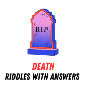 70+ Riddles About Death With Answers - Riddle Quests